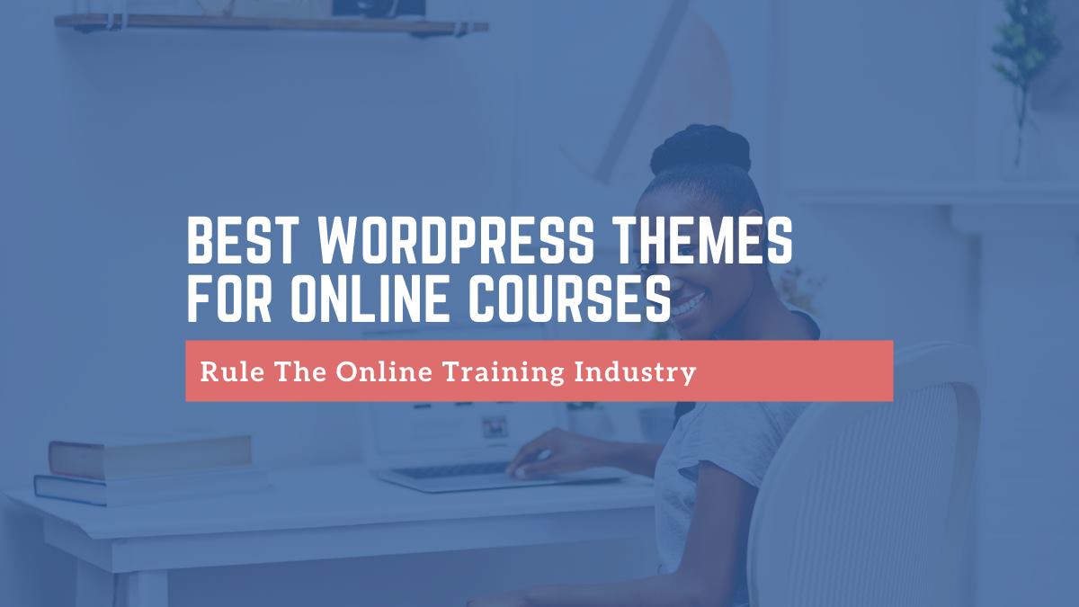 Best WordPress Themes For Online Courses - TheWebHoppers